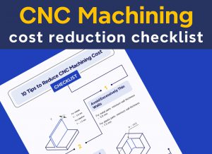 CNC machining cost reduction checklist