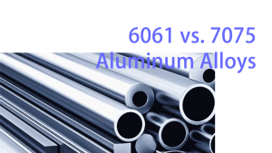 6061 vs. 7075: Compare These Alloys in Properties
